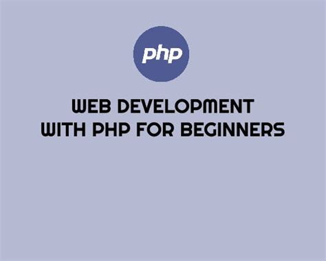 web development with php for beginners dev genius
