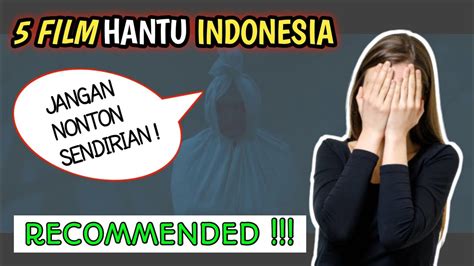 Rekomendasi Film Hantu Indonesia Terseram Dan Bikin Merinding Top
