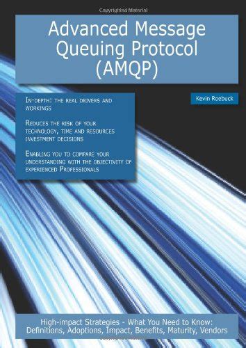 Advanced Message Queuing Protocol AMQP High Impact Strategies What