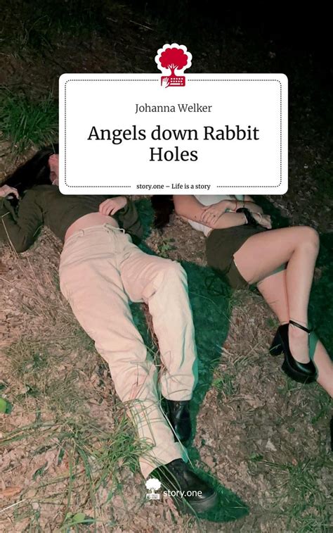 Angels Down Rabbit Holes Life Is A Story Storyone Von Johanna Welker Gebundene