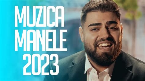 Muzica Manele HIT Colaj Manele Noi 2023 Melodii Frumoase De Dragoste