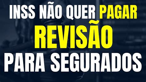 INSS NÃO QUER PAGAR REVISÃO DE APOSENTADORIA PARA SEGURADOS TEMA 1102