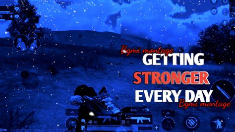 GETTING STRONGER EVERY DAY BGMI MONTAGE YouTube