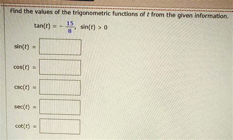 solved find the values of the trigonometric functions of t from the given information tan t