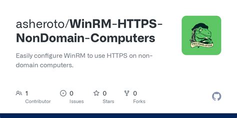 GitHub Asheroto WinRM HTTPS NonDomain Computers Easily Configure