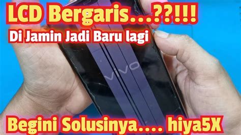 SOLUSI HP VIVO LCD BERGARIS DI JAMIN BARU LAGI HIYA5X YouTube
