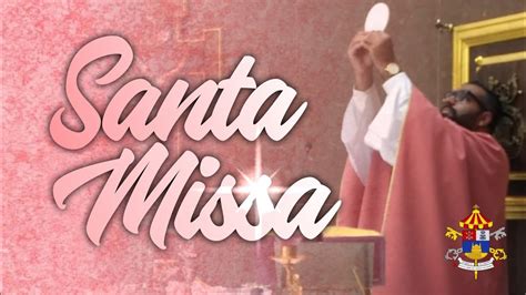 A Santa Missa 3º Domingo do Advento 17 12 2023 YouTube