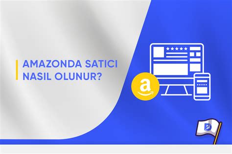 Amazonda Satıcı Nasıl Olunur Dopinger