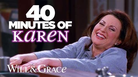 40 Minutes Of Karen Walker The Icon The Legend The Moment Will