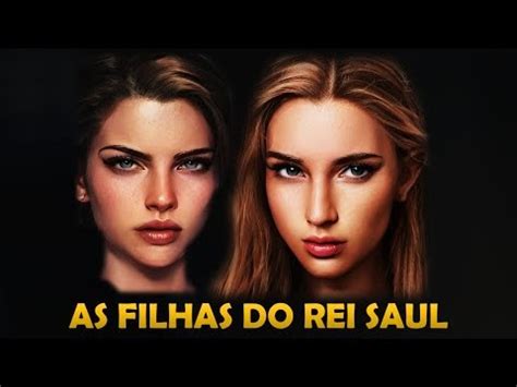 LINDAS MULHERES da BÍBLIA Quem foram as FILHAS do Rei SAUL Conheça a