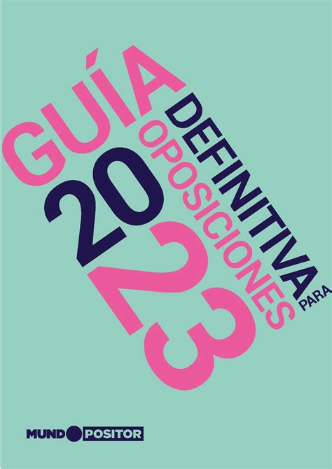 GUIA Opositor 2023 Guía para llevar las oposiv G UÍA 2023 DEFINITIV