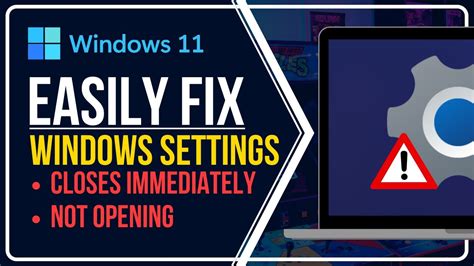How To Fix Windows Settings Closes Immediately On Windows 11