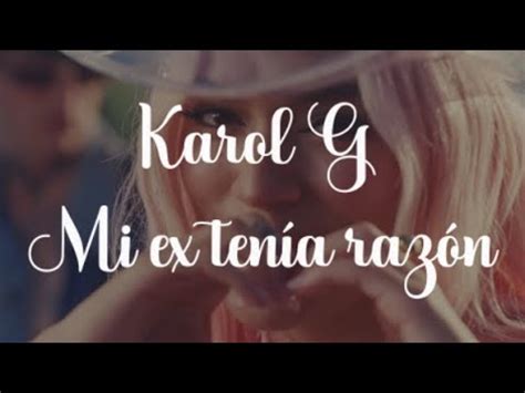 KAROL G MI EX TENÍA RAZÓN LETRA YouTube