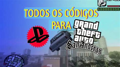 Todos Os C Digos Para Gta San Andreas De Ps Ps Ps E Ps Clube Do