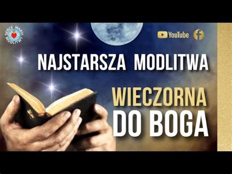 NAJSTARSZA MODLITWA WIECZORNA DO BOGA KRÓTKA MODLITWA PRZED SNEM