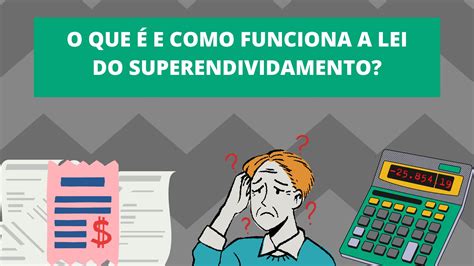 O que é e como funciona a lei do Superendividamento Blog Manual do Idoso