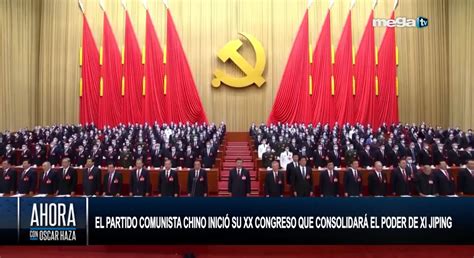 Ahora con Oscar Haza 10 17 22 El partido comunista chino inició su XX
