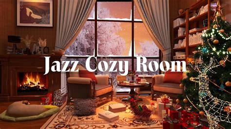 Soft Jazz Music Cozy Jazz In Christmas Ambience In A Cozy Room With