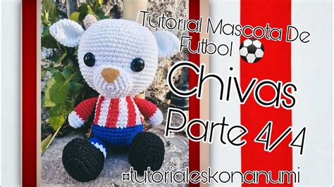 Mascota Chivas Tutorial Amigurumi Cm F Tbol Crochet