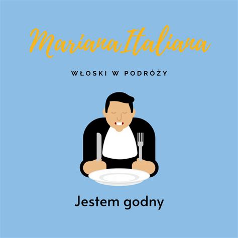 Włoski W Podróży 6 Jestem głodny MarianaItaliana Podcast on Spotify
