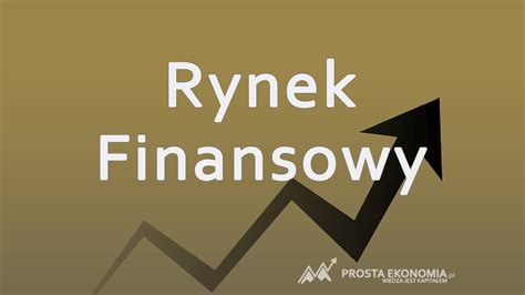 Rynek Finansowy Prosta Ekonomia