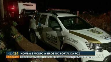 Meio Dia Paran Foz Do Igua U Homem Morto A Tiros No Portal Da