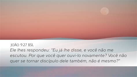 João 9 27 BSL Desktop Wallpaper Ele lhes respondeu Eu já lhe disse