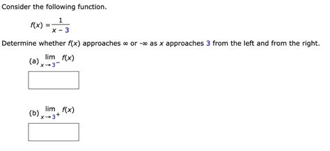 solved consider the following function f x x 3 determine whether f x approaches ∞ or ∞