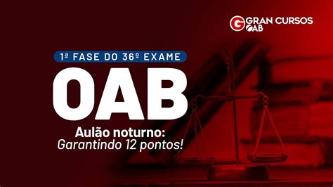 1ª Fase do 36º Exame Aulão noturno Garantindo 12 pontos YouTube