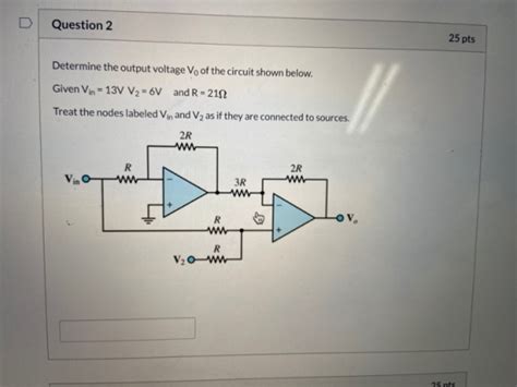 question 2 25 pts determine the output voltage vo of the circuit shown below given vin