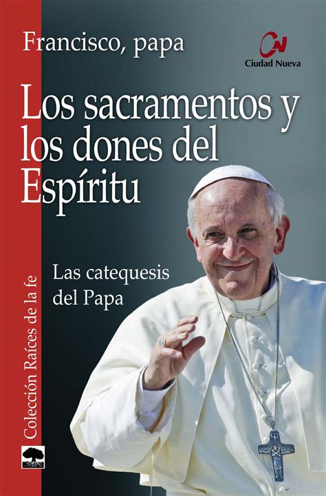 Los sacramentos y los dones del EspírituEditorial Ciudad Nueva