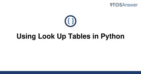 [solved] using look up tables in python 9to5answer