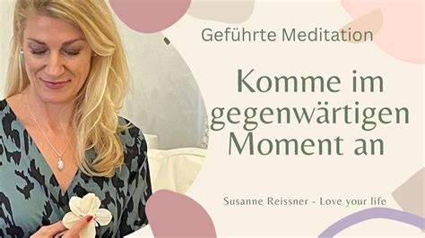 Komme im gegenwärtigen Moment an geführte Meditation YouTube