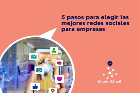 Las Mejores Redes Sociales Para Empresas 2022 Marketmovil
