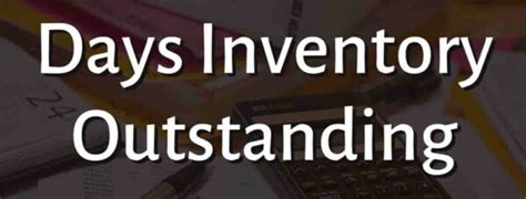 Mengenal Days Inventory Outstanding Dan Cara Menghitungnya Accurate