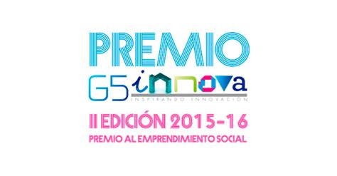 Grupo 5 Selecciona Los 10 Prefinalistas Del II Premio G5 Innova