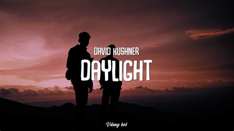 David Kushner Daylight Lyrics Youtube