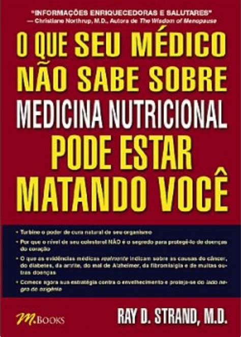 O que seu Médico Não sabe sobre Medicina Nutricional pode estar matando