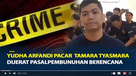 Sengaja Tenggelamkan Dante Yudha Arfandi Pacar Tamara Tyasmara Dijerat