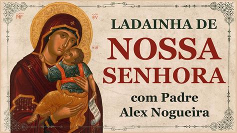 Ladainha De Nossa Senhora Youtube