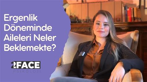 Ergenlik Döneminde Aileleri Neler Beklemekte Uzman Klinik Psikolog