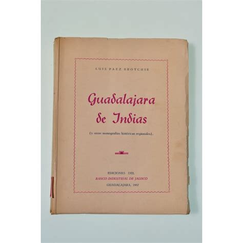 Guadalajara De Indias Y Otras Monograf As Hist Ricas Ragionales