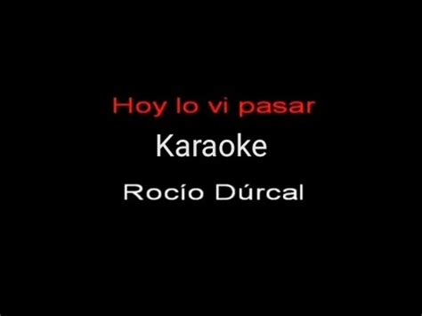 Hoy Lo Vi Pasar Roc O D Rcal Karaoke Youtube