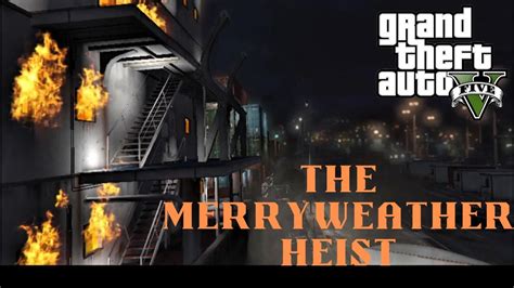 GTA 5 Mission 25 The Merryweather Heist 100 Gold Medal