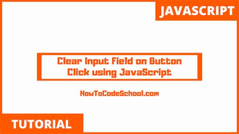 clear input field on button click using javascript
