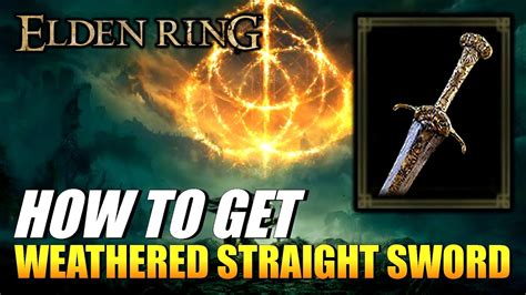 Elden Ring How To Get Weathered Straight Sword Straight Sword YouTube