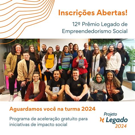 Projeto Legado Abre Edital Para Selecionar Iniciativas De Impacto