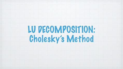cholesky s method lu decomposition hd 1080p youtube