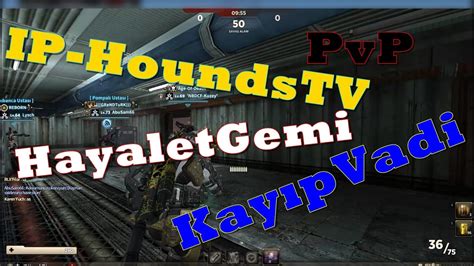 Hounds The Last Hope IP HoundsTV HayaletGemi KayıpVadi PvP YouTube