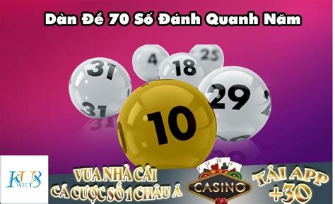 Tổng hợp kiến thức về dàn đề 70 số đánh quanh năm mới nhất 2022
